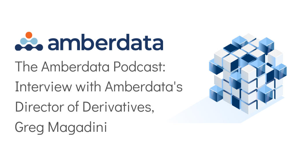 Amberdata Podcast #1: Interview with Amberdata's Director of Derivatives, Greg Magadini